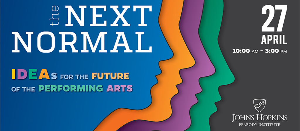 The Next Normal: IDEAs for the Future of the Performing Arts | Visit ...