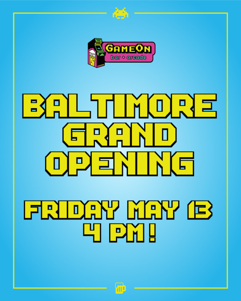 GameOn Bar + Arcade Grand Opening | Visit Baltimore