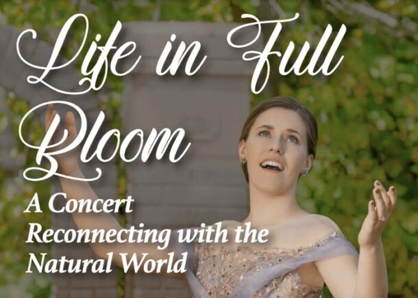 Life in Full Bloom: A Concert Reconnecting with the Natural World ...