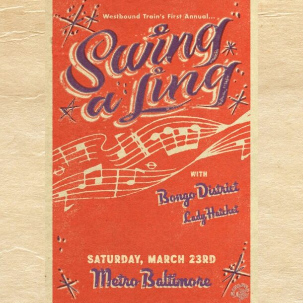 WESTBOUND TRAIN'S 1ST ANNUAL SWING A LING! W/ BONGO DISTRICT AND LADY ...