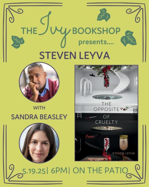 Steven Leyva: THE OPPOSITE OF CRUELTY (with Sandra Beasley) | Visit ...